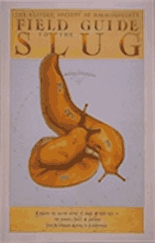 Field Guide to the Slug by David G. Gordon | Goodreads
