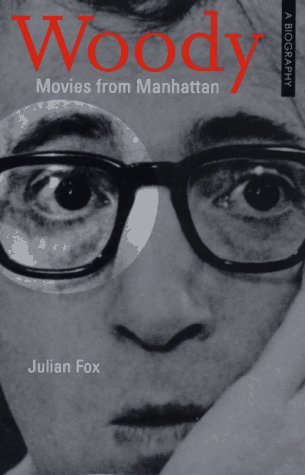 Woody: Movies From Manhattan by Julian Fox | Goodreads