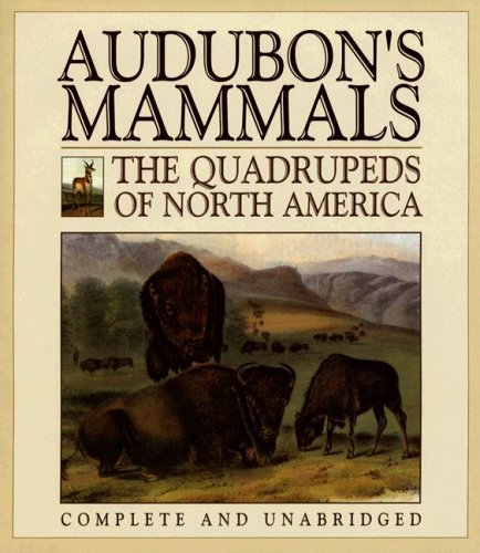 Audubon's Mammals: The Quadrupeds of North America by John James ...