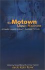 The Motown Music Machine by Harold Keith Taylor | Goodreads