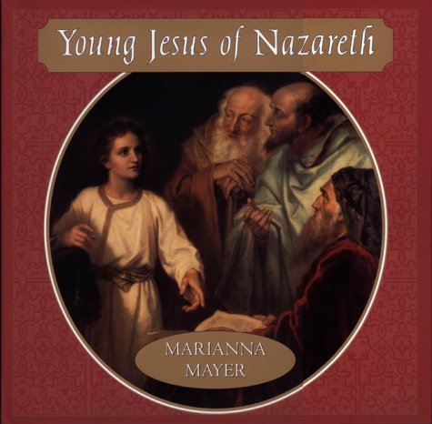 Young Jesus of Nazareth by Marianna Mayer | Goodreads