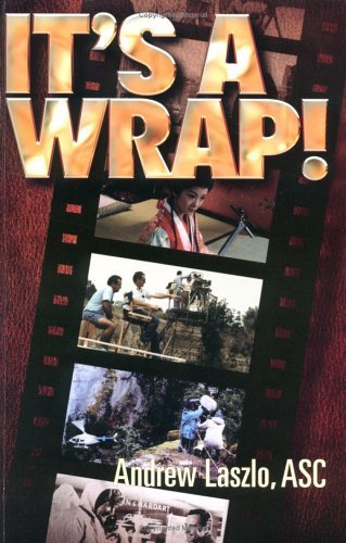 It's a Wrap! by Andrew Laszlo | Goodreads