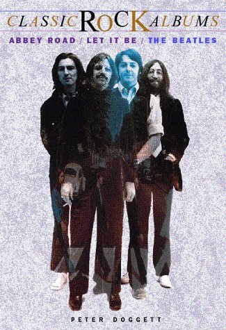Abbey Road/Let It Be : The Beatles by Peter Doggett | Goodreads