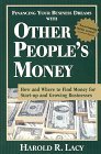 Financing Your Business Dreams With Other People's Money: How and Where ...