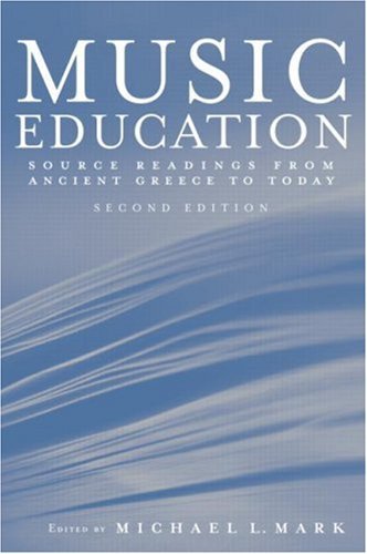 Music Education: Source Readings from Ancient Greece to Today by ...