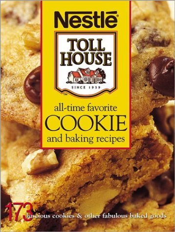 Nestle All Time Favorite Cookie and Baking Recipes by Nestle Toll House ...