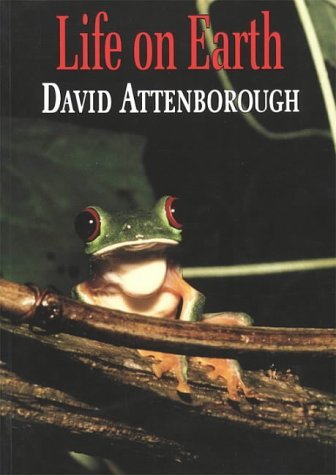 Life on Earth: A Natural History Attenborough, Sir David by David ...