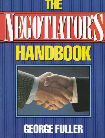The Negotiator's Handbook by George Fuller | Goodreads