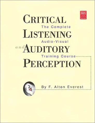 Critical Listening and Auditory Perception: The Complete Audio-Visual ...