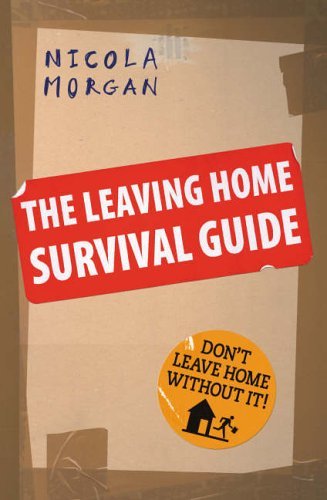 The Leaving Home Survival Guide by Nicola Morgan | Goodreads