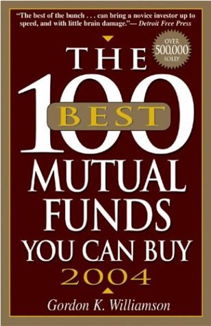 The 100 Best Mutual Funds You Can Buy 2004 by Gordon K. Williamson ...