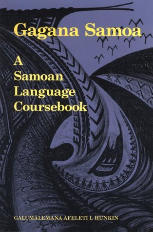 Gagana Samoa: A Samoan Language Coursebook by Galumalemana A. Hunkin ...