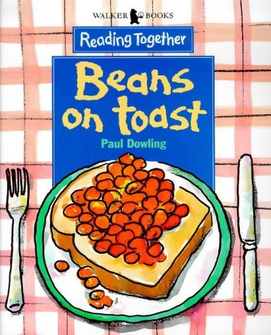 Reading Together Level 3: Beans on Toast by Paul Dowling | Goodreads