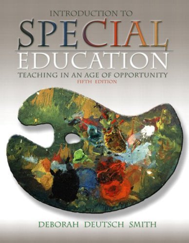 Introduction to Special Education: Teaching in an Age of Opportunity ...
