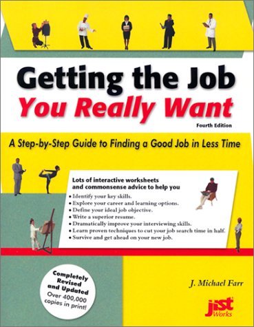 Getting the Job You Really Want: A Step-By-Step Guide to Finding a Good ...