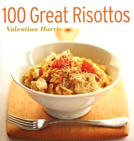 100 Great Risottos by Valentina Harris | Goodreads