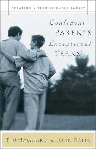 Confident Parents, Exceptional Teens by Ted Haggard | Goodreads