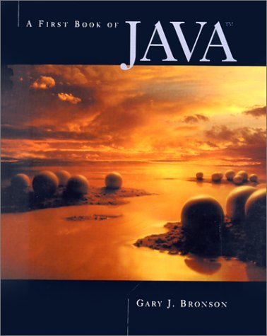 A First Book of Java by Gary J. Bronson | Goodreads