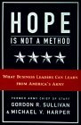 Hope Is Not A Method by Gordon R. Sullivan | Goodreads