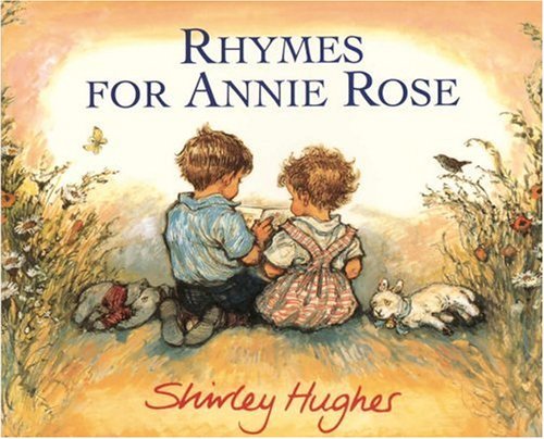 Rhymes for Annie Rose by Shirley Hughes | Goodreads