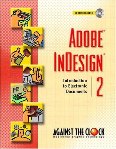 Adobe InDesign 2: Introduction to Electronic Documents by Against the ...