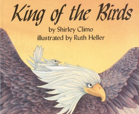 King of the Birds by Shirley Climo | Goodreads