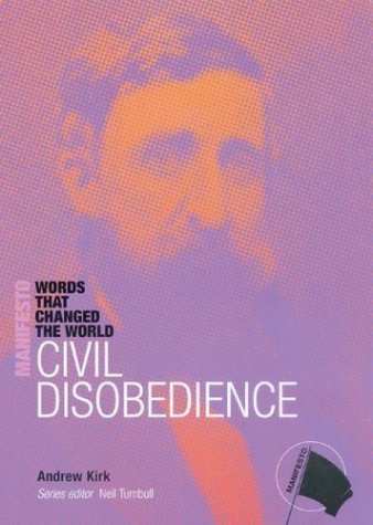 Civil Disobedience: Words That Changes The World by Andrew Kirk | Goodreads
