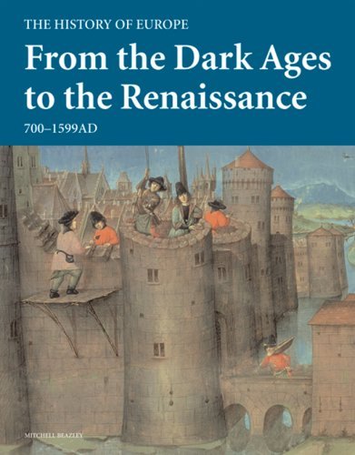 From the Dark Ages to the Renaissance: 700 - 1599 AD by Mitchell ...