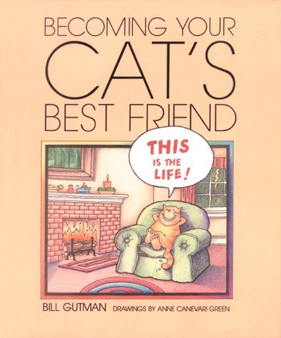 Becoming Your Cat's Best Friend by Bill Gutman | Goodreads