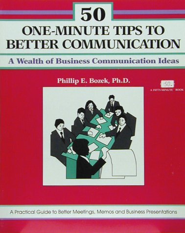 50 One-Minute Tips to Better Communication by Phillip E. Bozek | Goodreads