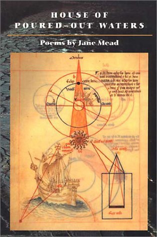 House of Poured Out Waters: Poems by Jane Mead | Goodreads
