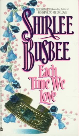 Each Time We Love (Louisiana, #4) by Shirlee Busbee | Goodreads