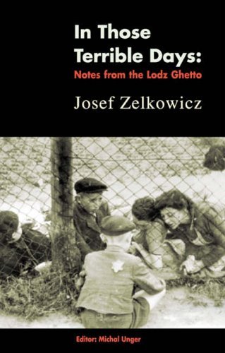 In Those Terrible Days: Writings from the Lodz Ghetto by Yosef ...