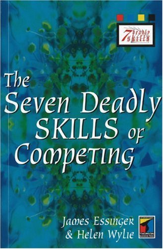 The Seven Deadly Skills of Competing by James Essinger | Goodreads