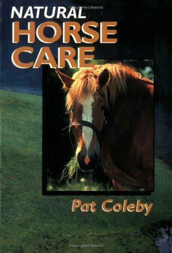 Natural Horse Care by Pat Coleby | Goodreads