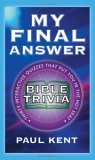 My Final Answer: Bible Trivia by Paul Kent | Goodreads