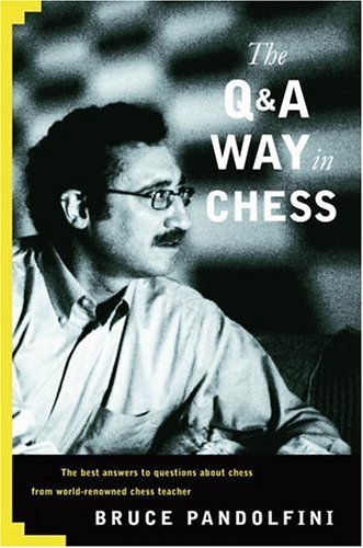 Q&A Way in Chess by Bruce Pandolfini | Goodreads