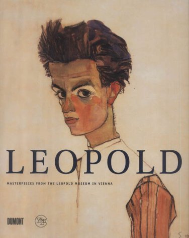 Leopold. Masterpieces from the Leopold Museum in Vienna by Rudolf ...