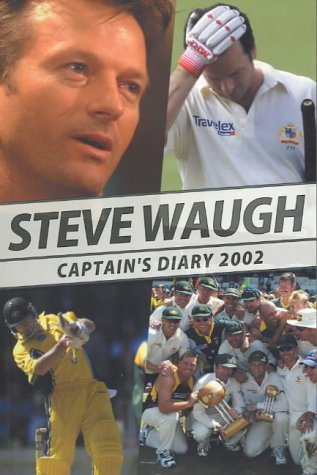 Steve Waugh: Captain's Diary 2002 by Steve Waugh | Goodreads