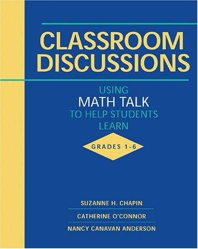 Classroom Discussions: Using Math Talk to Help Students Learn : Grades ...
