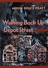 Walking Back Up Depot Street: Poems by Minnie Bruce Pratt | Goodreads