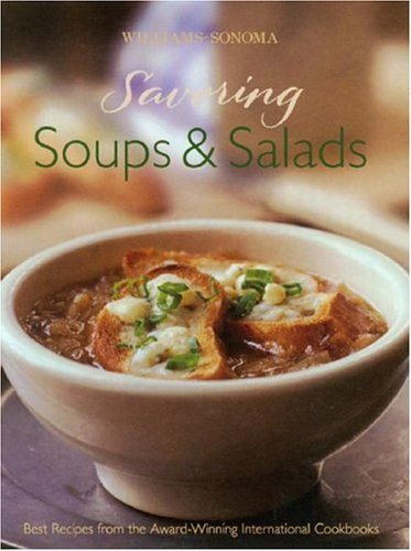 Savoring Soups & Salads: Best Recipes from the Award-Winning ...