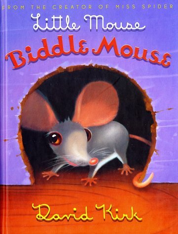 Little Mouse, Biddle Mouse by David Kirk | Goodreads