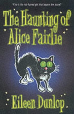 Haunting of Alice Fairlie by Eileen Dunlop | Goodreads
