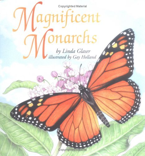 Magnificent Monarchs by Linda Glaser | Goodreads