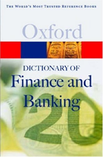 A Dictionary of Finance and Banking by John Smullen | Goodreads