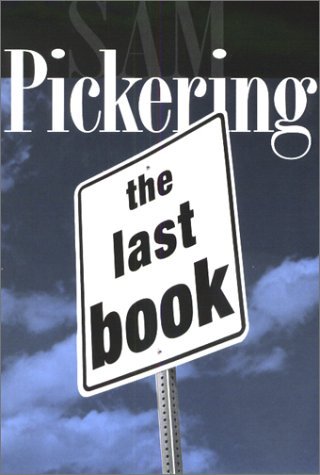The Last Book by Samuel F. Pickering Jr. | Goodreads