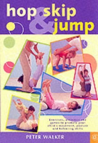 Hop, Skip and Jump : Exercises, Activities and Games to Increase Your ...