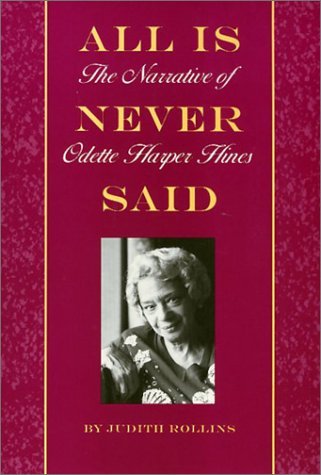 All Is Never Said: The Story of Odette Harper Hines by Judith Rollins ...