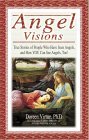 Angel Visions: True Stories of People Who Have Seen Angels, and How You ...